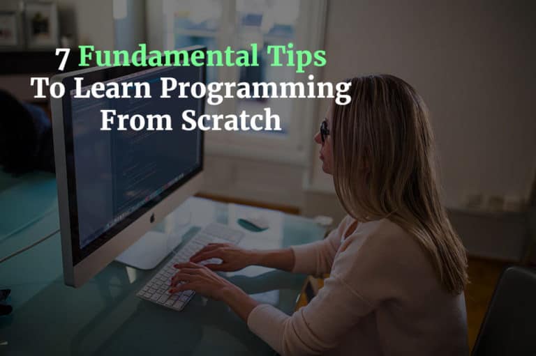 7 Fundamental Tips To Learn Programming From Scratch - NEXT Academy