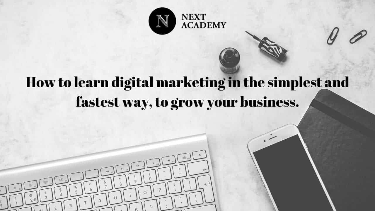 How To Learn Digital Marketing In The Simplest And Fastest Way, To Grow ...